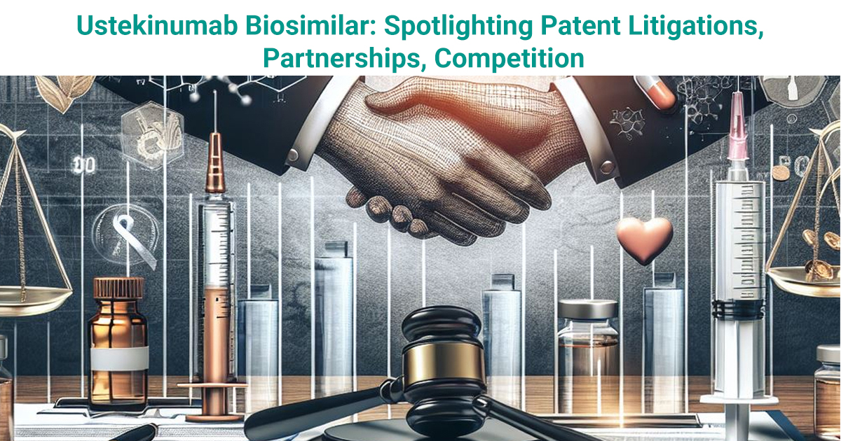 Ustekinumab Biosimilar: Spotlighting Patent Litigations, Partnerships ...